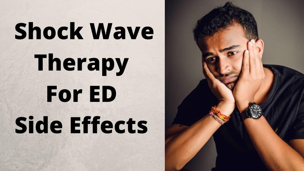 Shock Wave Therapy For ED Side Effects - Stop Feeling Old